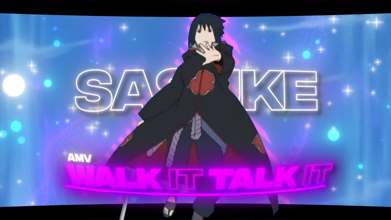 Sasuke Uchuha - Walk It Talk It [Edit/AMV]! (Quick) - YouTube