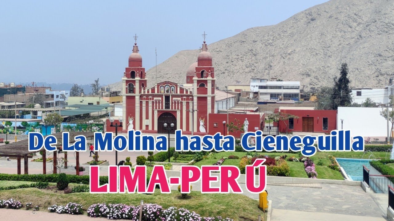 LIMA PERÚ:UN RECORRIDO DESDE LA MOLINA HASTA CIENEGUILLA:DÍA 11 DE ...