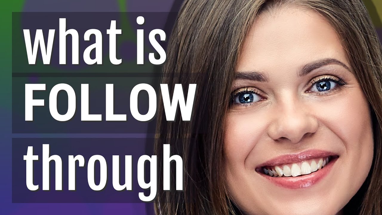 Follow Through Meaning Of Follow Through YouTube follow-through-meaning-of-follow-through-youtube