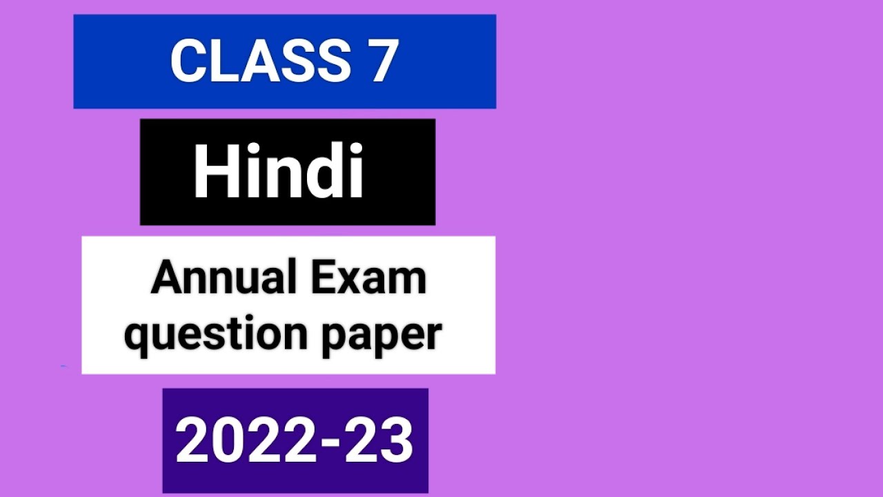 CLASS 7 Hindi Annual Exam question paper 2022-23 - YouTube