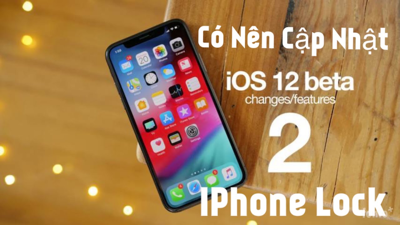 IPhone 6 Plus Lock cập nhật ios 12.1 - có nên lên ios 12 cho iphone ...