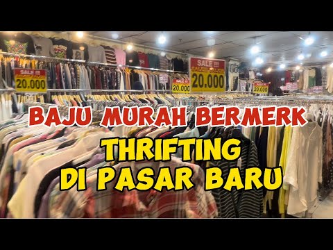 THRIFTING PASAR BARU, Baju Murah Bermerk - YouTube