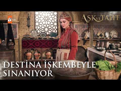 Melike hatundan Destina’ya işkence gibi görev! - Aşk ve Taht 3. Bölüm