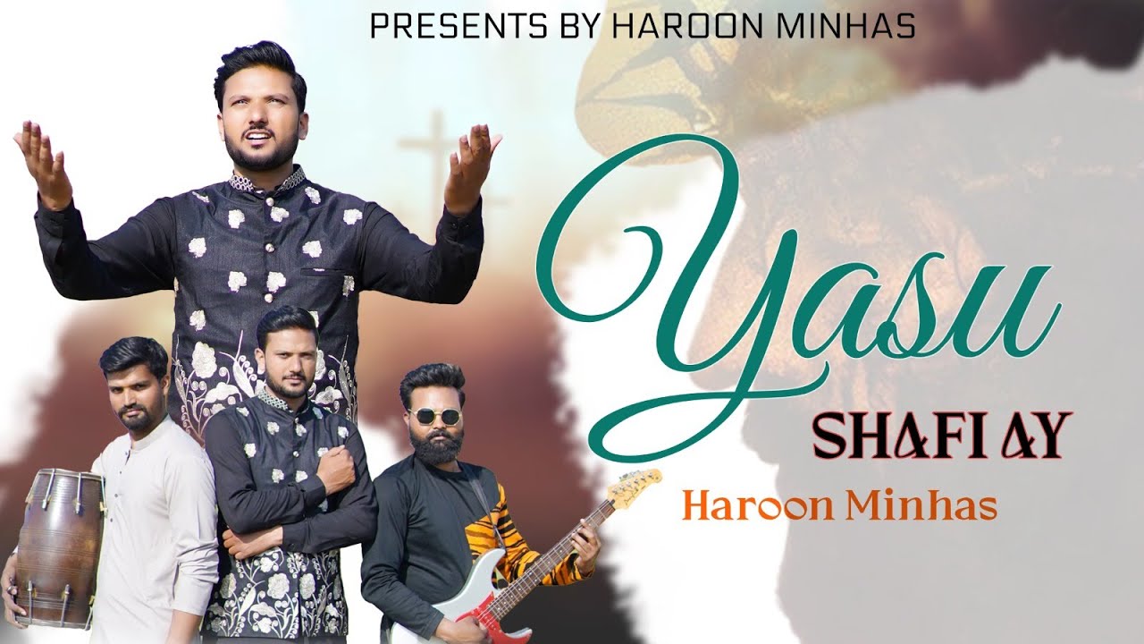 Yasu Shafi Ay||(Official video)New Masihi Geet 2025|| Haroon Minhas ...