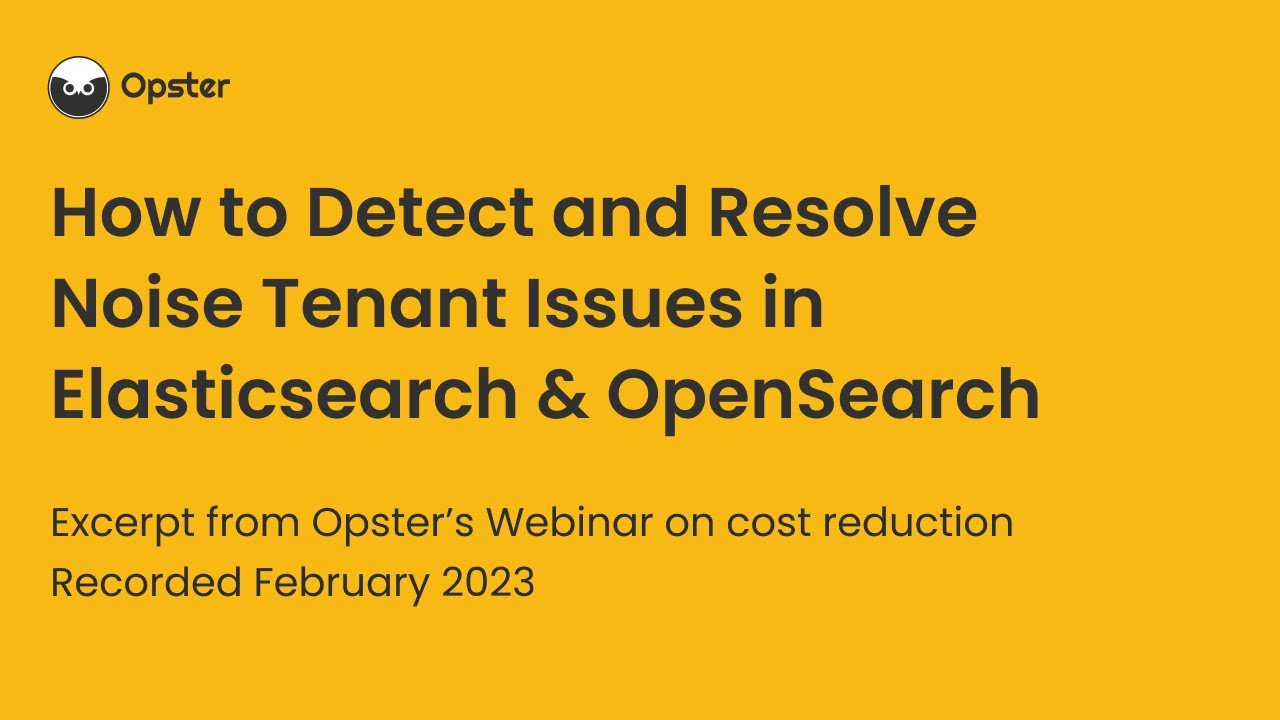 Elasticsearch Opensearch Noise Tenants How To Detect And Resolve Youtube