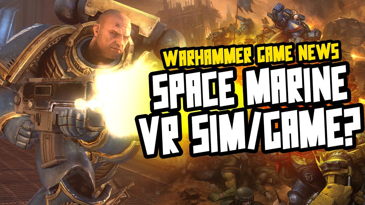 NEW Space Marine VR Experience/Game announced, Darktide Closed BETA ...