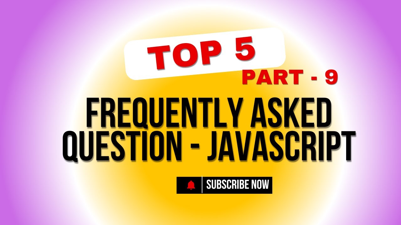 Javascript interview Questions top 50 frequently asked questions and answer - PART 9 - YouTube