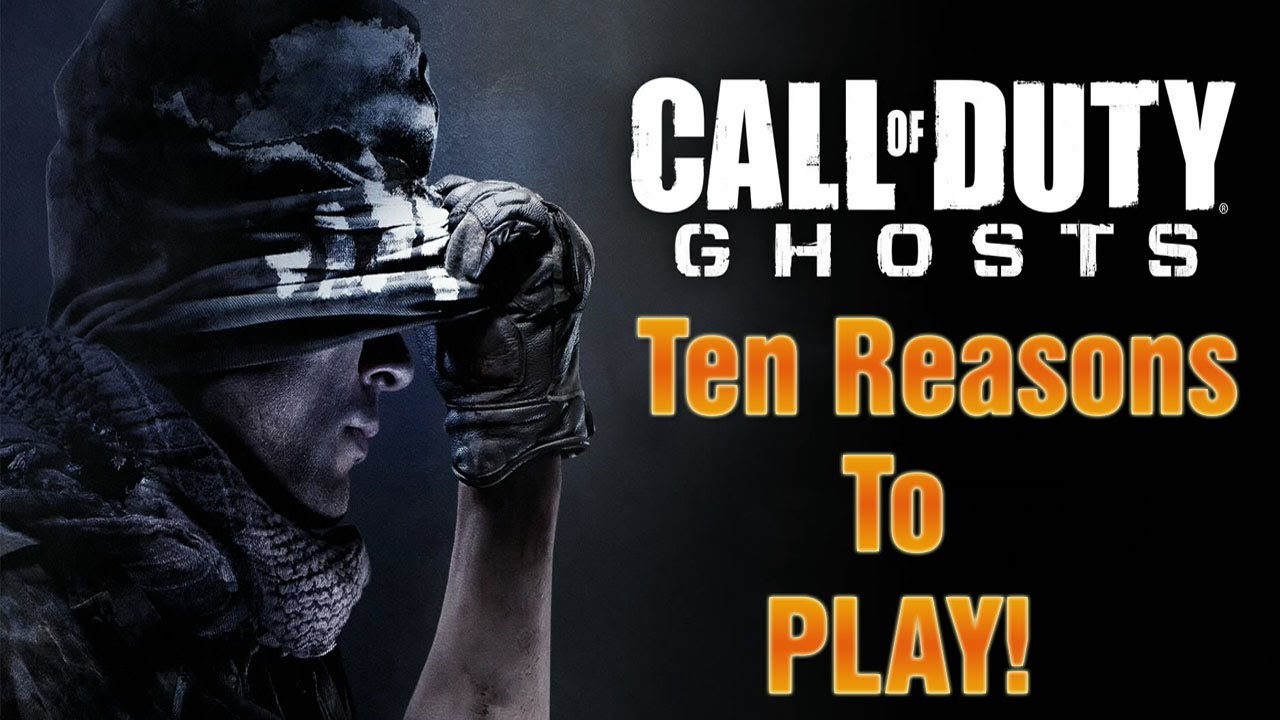 COD Ghosts - Ten Reasons To PLAY Call of Duty GHOSTS! (COD GHOSTS ...