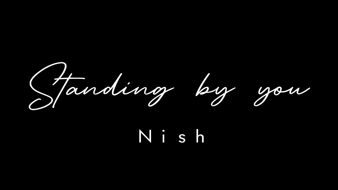 Standing by you | Slowed & Reverb | Cover song | Nish | Sing with ...