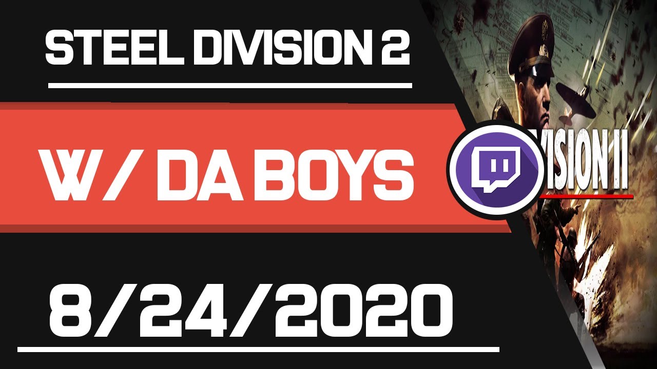 Bokoen1 ━ Twitch Archive ━【Steel Division 2】【8/24/2020】 - YouTube