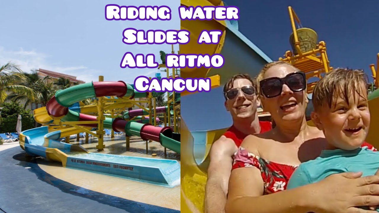 Riding Water Slides at All Ritmo Resort in Cancun 🔥 - YouTube