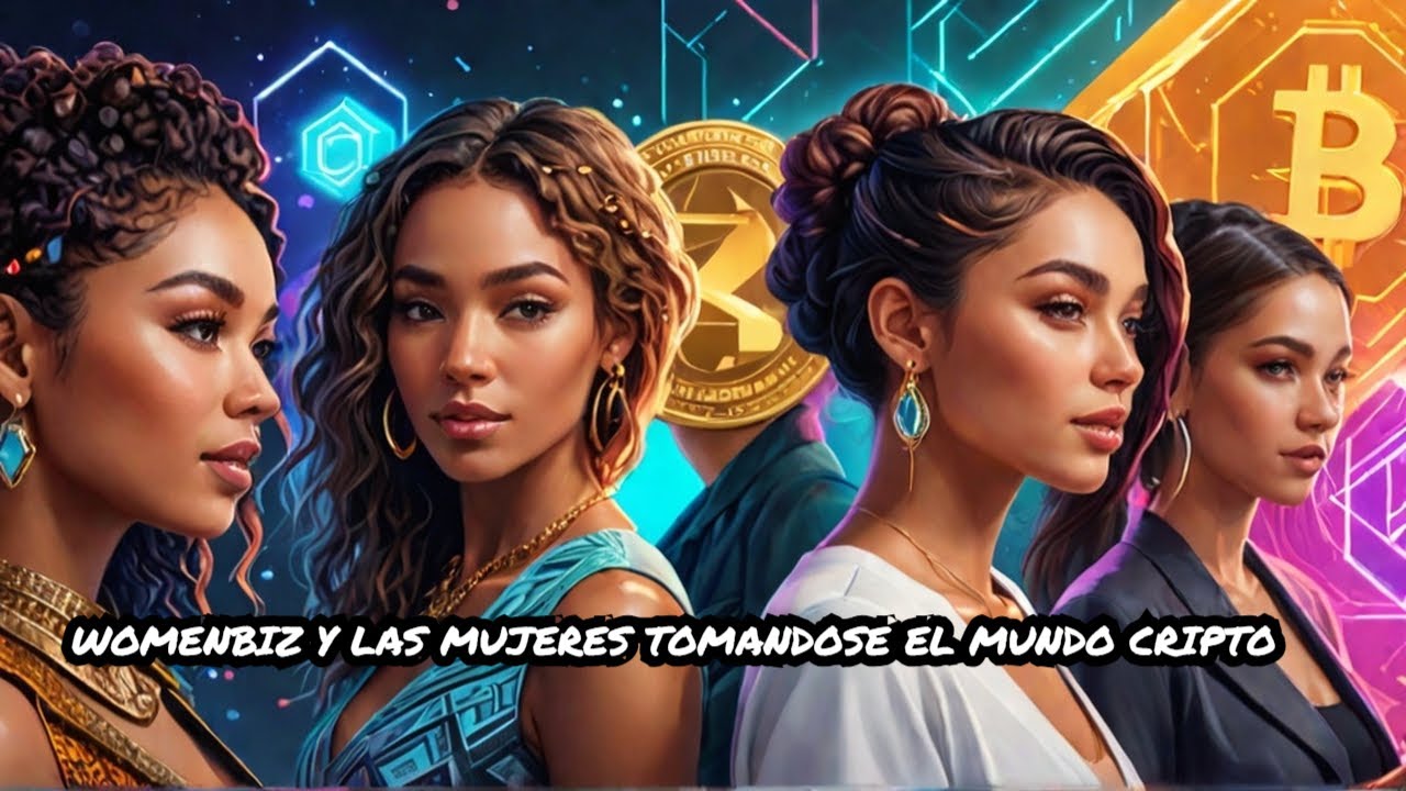 Las mujeres se toman el espacio cripto y todo lo que necesitamos saber sobre el womenbiz - YouTube