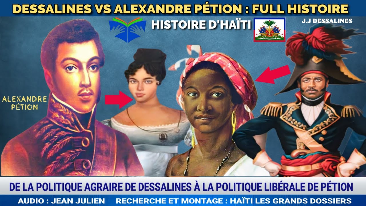 Jean Jacques Dessalines VS Alexandre Pétion Full Histoire avec Jean ...