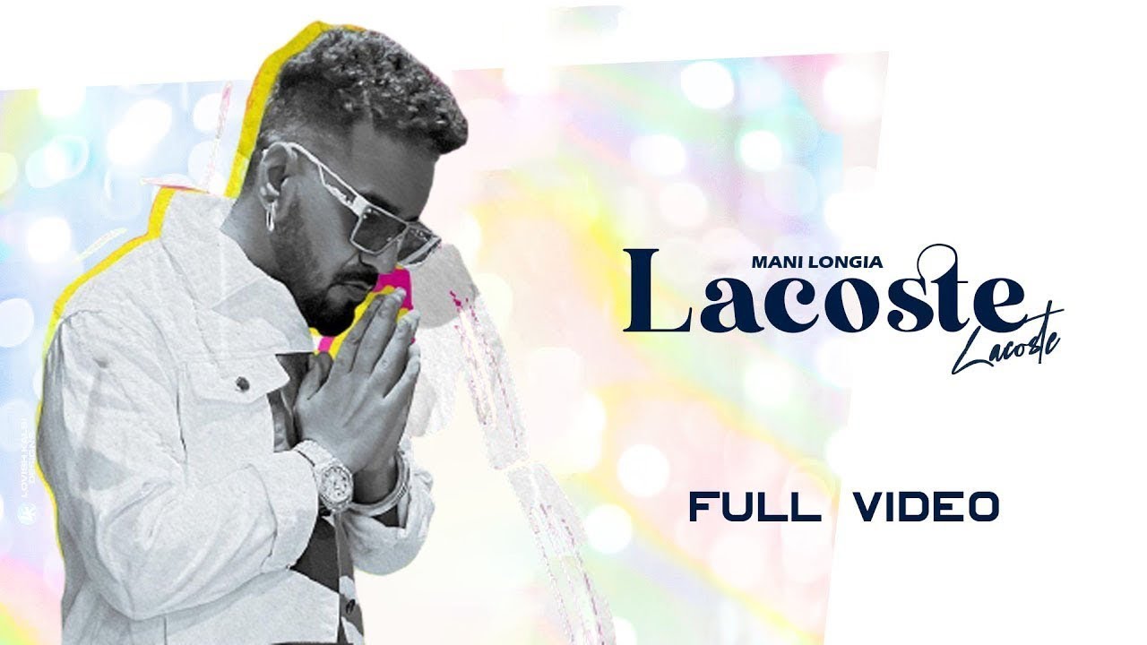 Lacoste : Mani Longia (Official Video) Starboy X | New Punjabi Songs ...