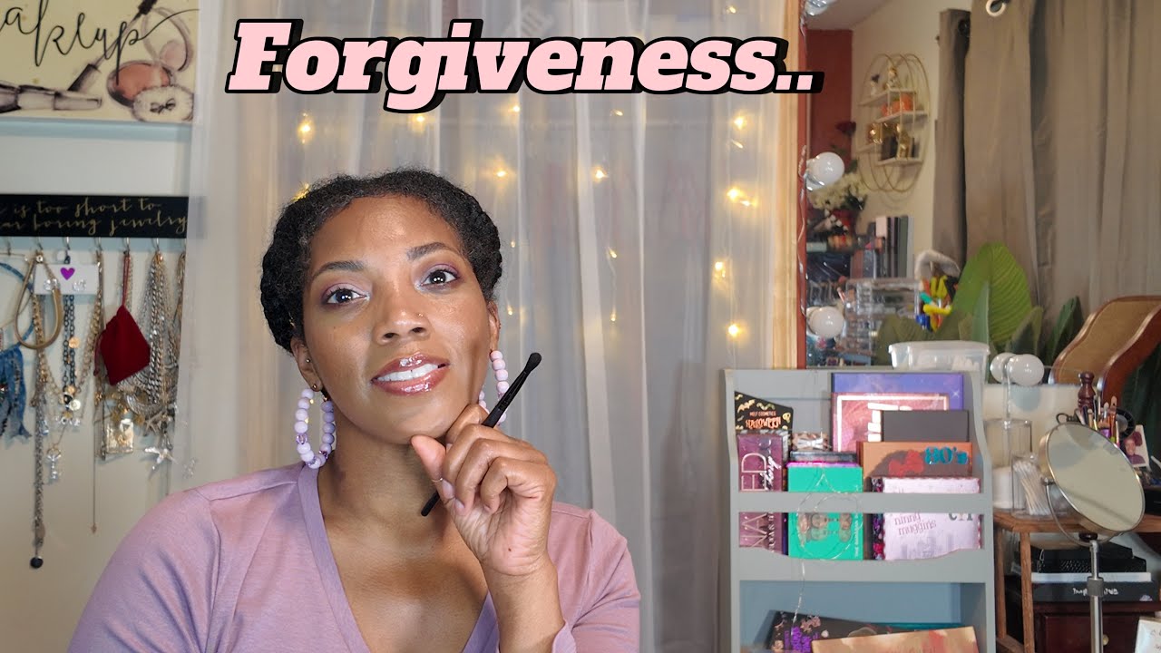 Makeup Therapy & Forgiveness...Why you should do IT!! #makeuptherapy # ...