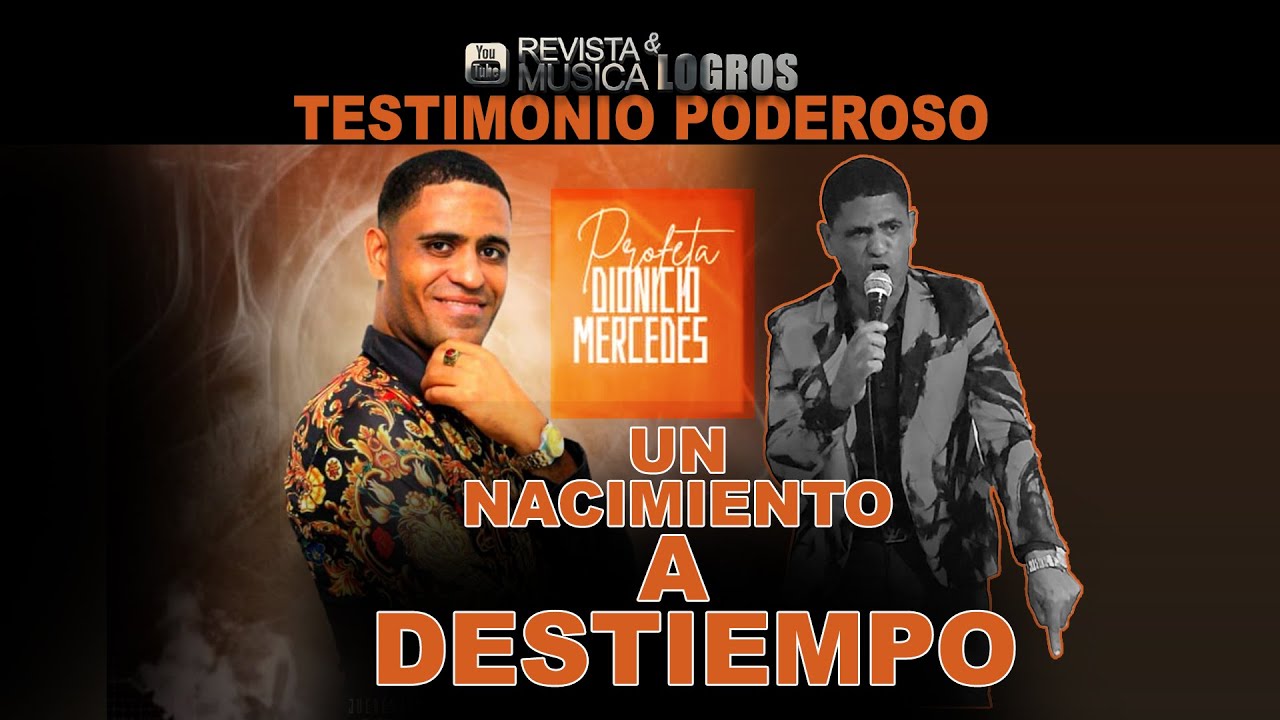 UN NACIMIENTO A DESTIEMPO, MINISTRO DIONICIO MERCEDES - YouTube