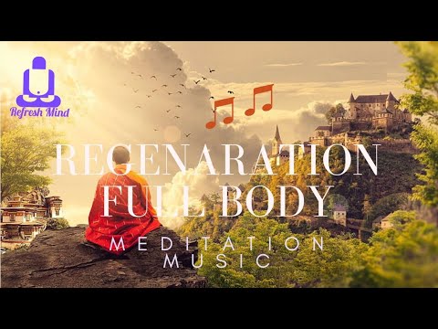 REGENARATION FULL BODY | HEALING MUSIC MEDITATION | Try 5 Minutes Can ...