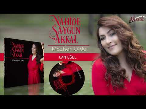 Nahide Saygün Akkal - Can Oğul [Official Audio]