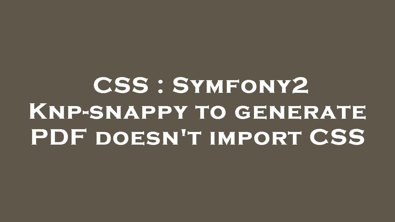 Css Symfony2 Knp Snappy To Generate Pdf Doesnt Import Css Youtube 4908