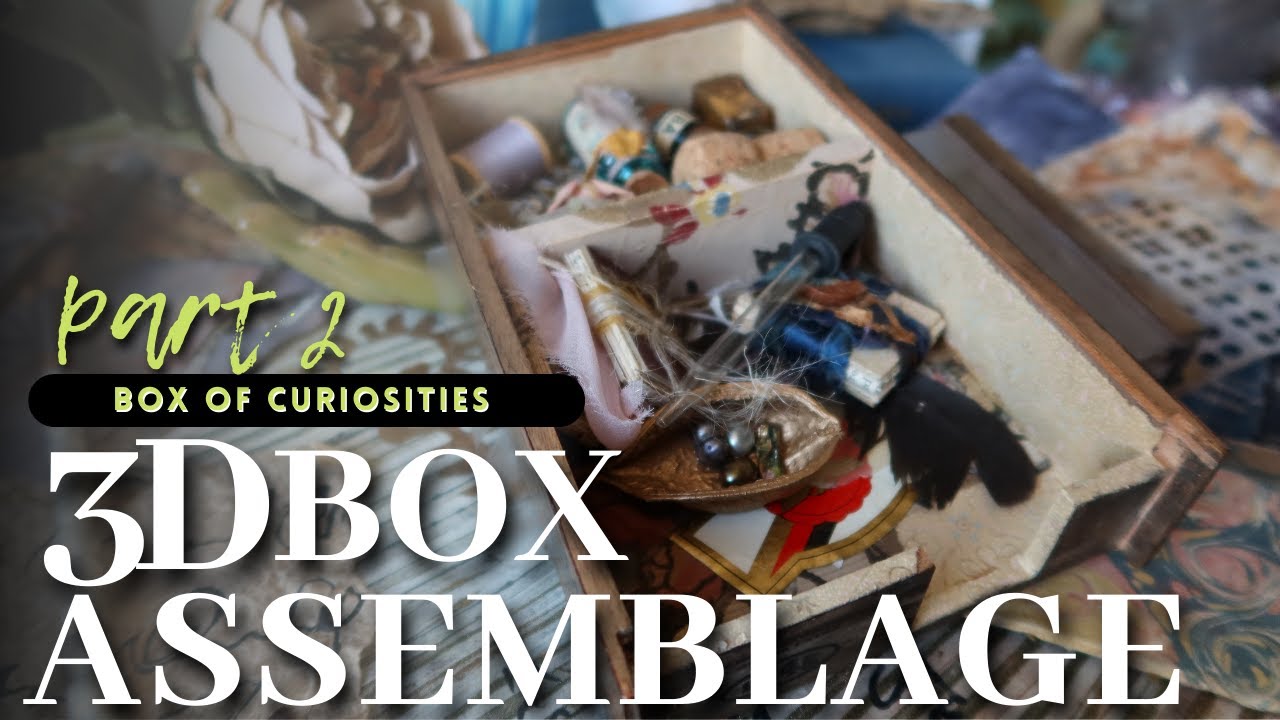 Box of Curiosities Part 2: 3D Box Collage. Cigar Box Transformation ...