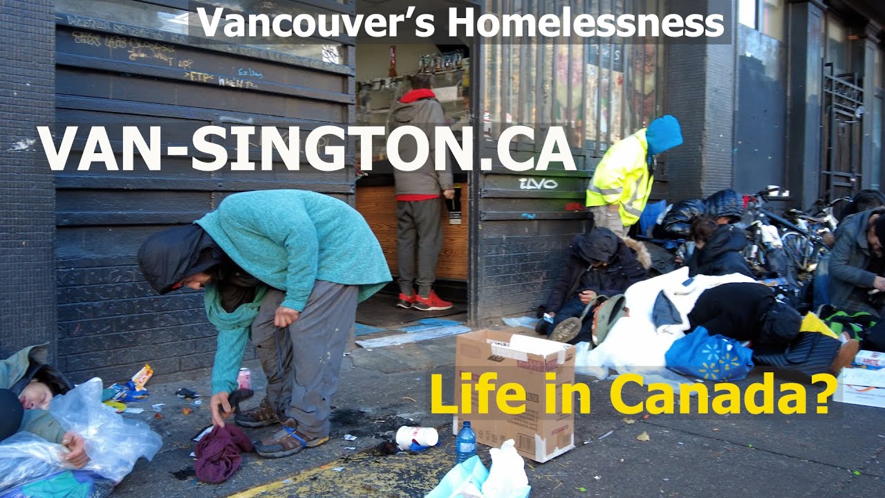 VAN-SINGTON - Homeless Life on E Hastings Street Vancouver Canada ...