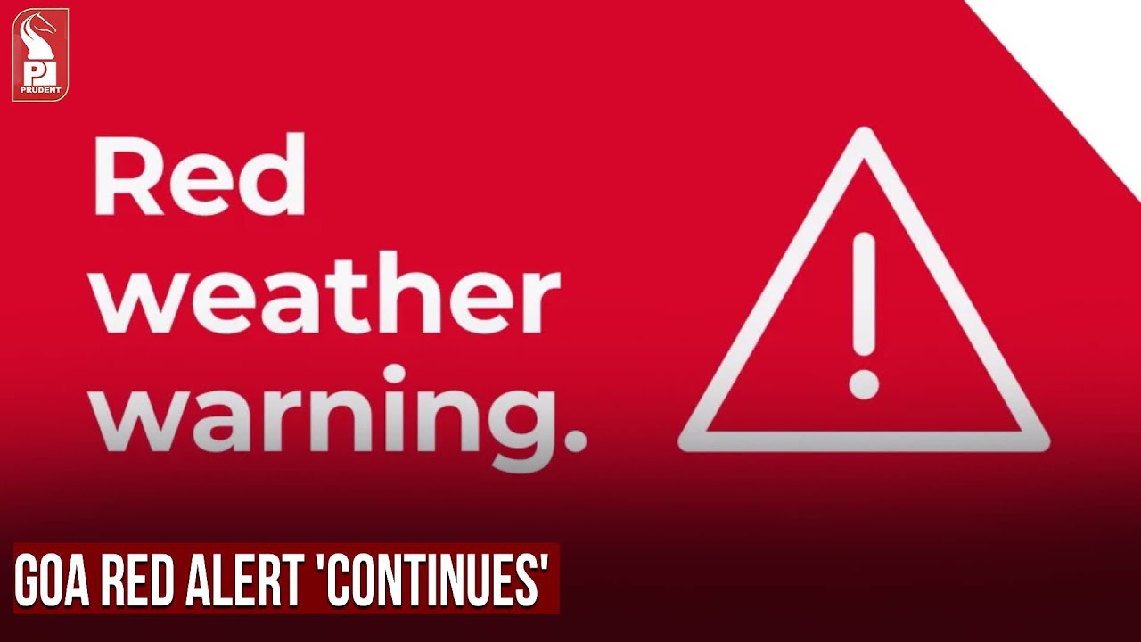 GOA RED ALERT 'CONTINUES' - YouTube