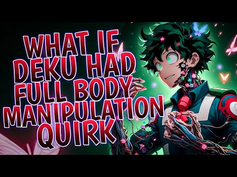 What If Deku Had Full Body Manipulation Quirk || Movie || - YouTube
