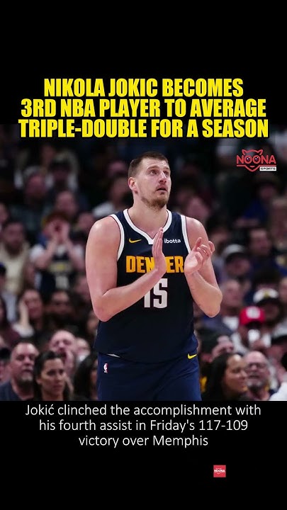 NIKOLA JOKIC BECOMES 3RD NBA PLAYER TO AVERAGE TRIPLE-DOUBLE FOR A SEASON #nikolajokić #thejoker ...