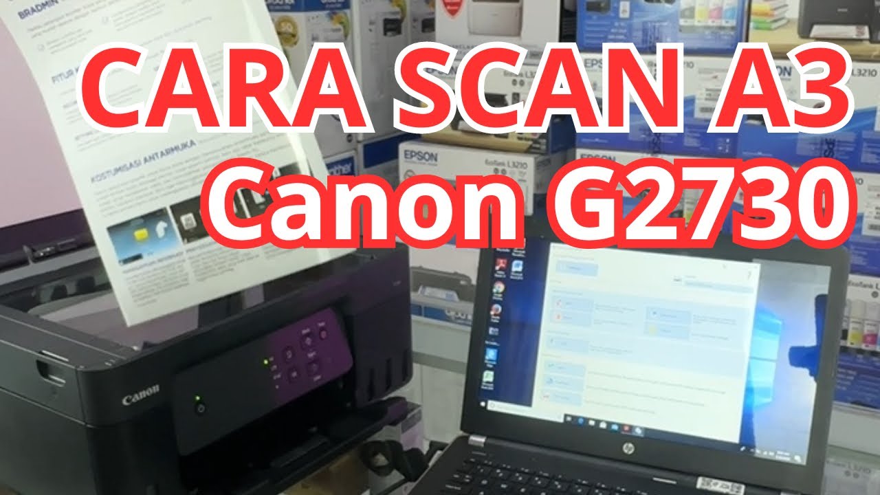 CARA SCAN KERTAS A3 DI CANON G2730 - YouTube