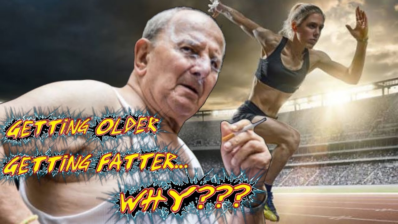 Getting older, getting fatter... WHY??? - YouTube