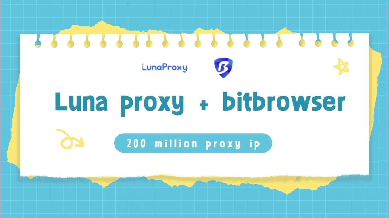 Lunaproxy|How to configure proxy in Bitbrowser？|Fingerprint Browser Configuration Proxy Tutorial ...