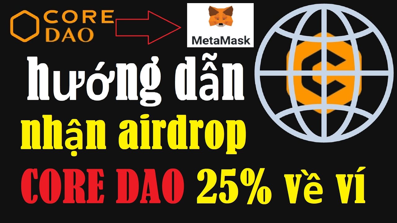 hướng dẫn nhận airdrop Core Dao,Cách rút Core Dao về ví Metamask - YouTube