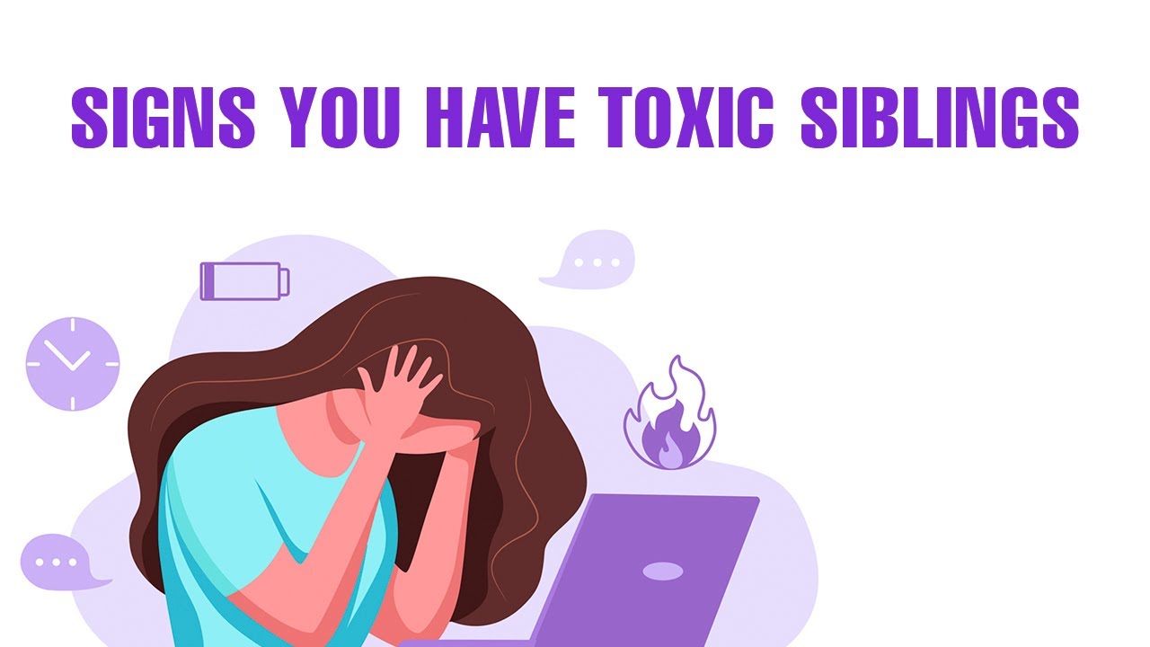 7 Signs You Have Toxic Siblings - YouTube