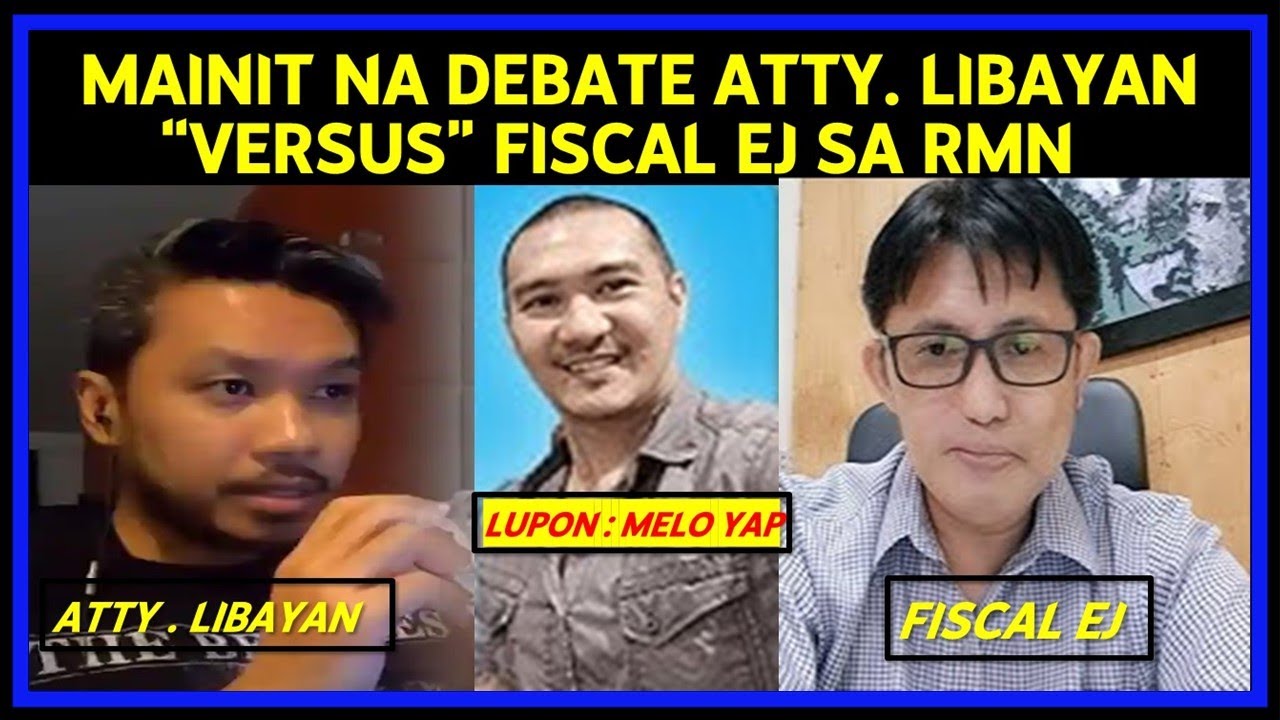 ANG MAINIT NA DEBATE NILA ATTY LIBAYAN VS FISCAL EJ - YouTube