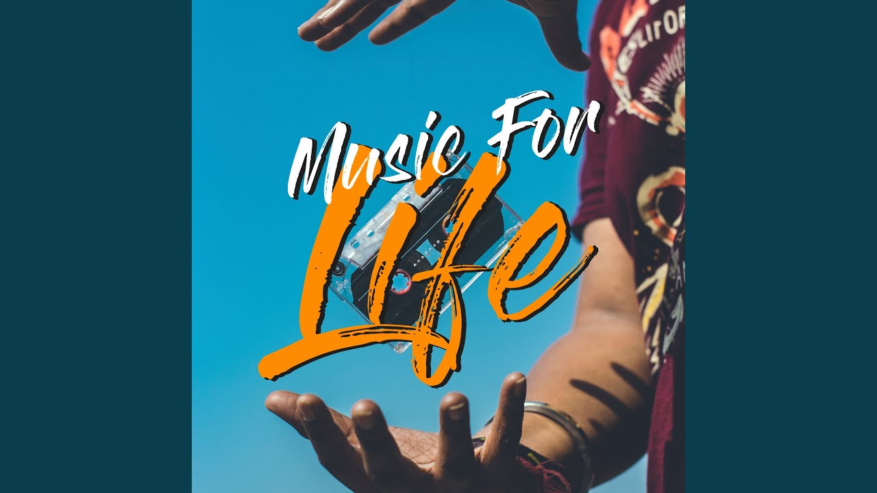 Music For Life - YouTube