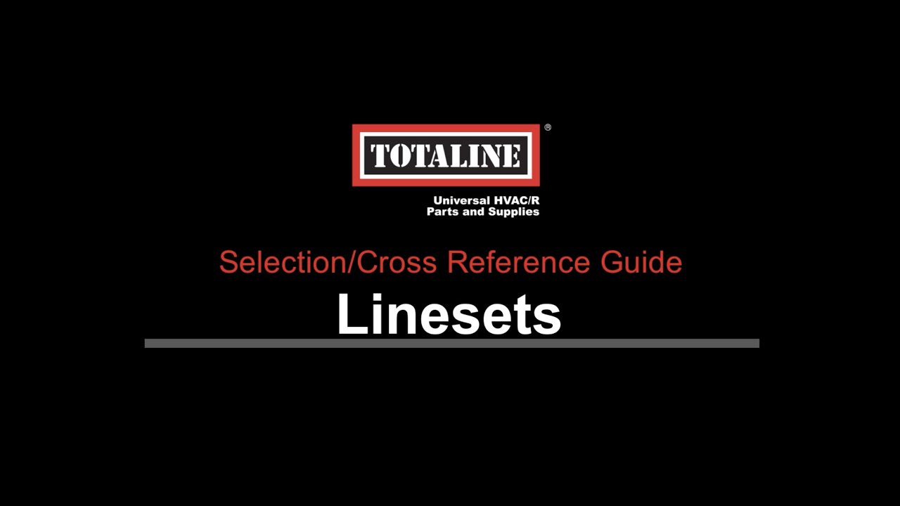 Totaline Cross Reference & Selection Guide – Linesets - YouTube