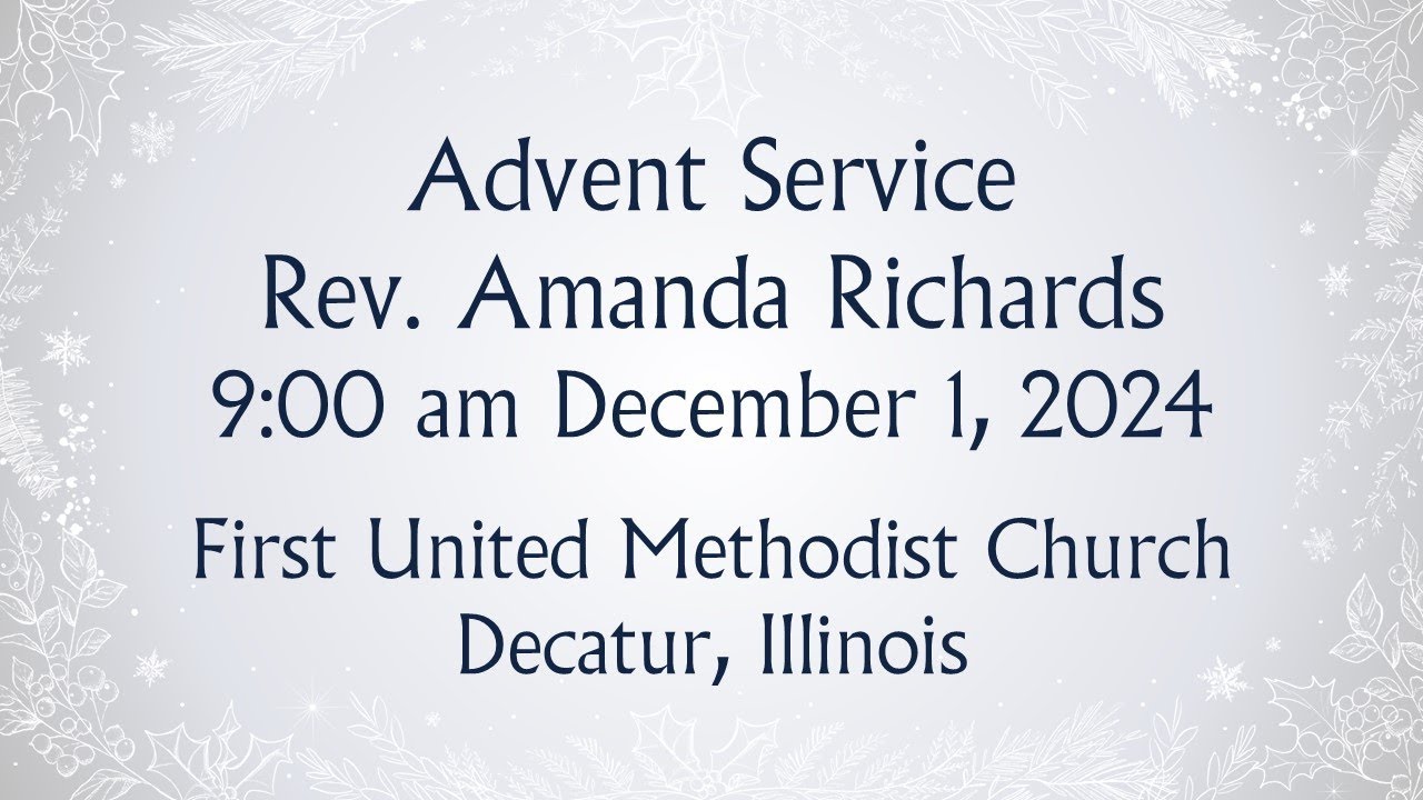 First United Methodist Church, Decatur, IL 12 01 2024 - YouTube