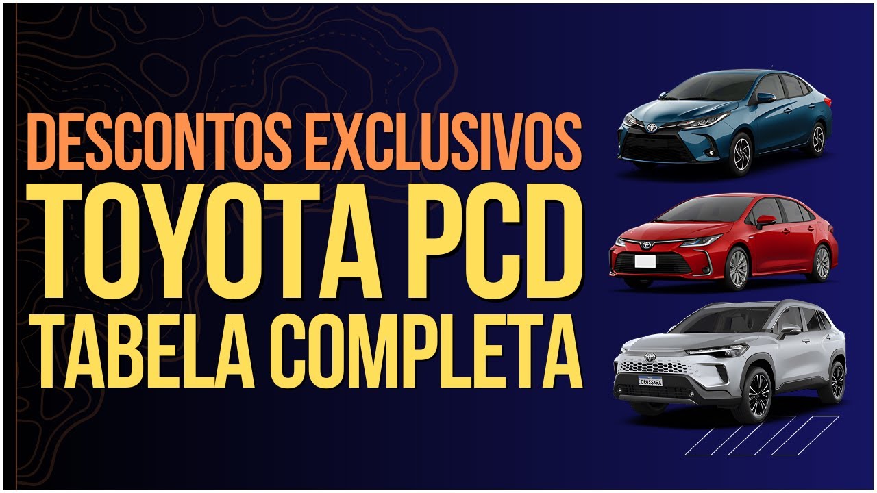 TABELA COMPLETA TOYOTA PCD! DESCONTOS EXCLUSIVOS QUE VOCÊ NÃO PODE ...