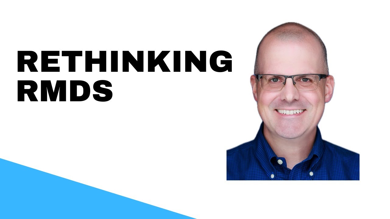 Rethinking Required Minimum Distributions - YouTube