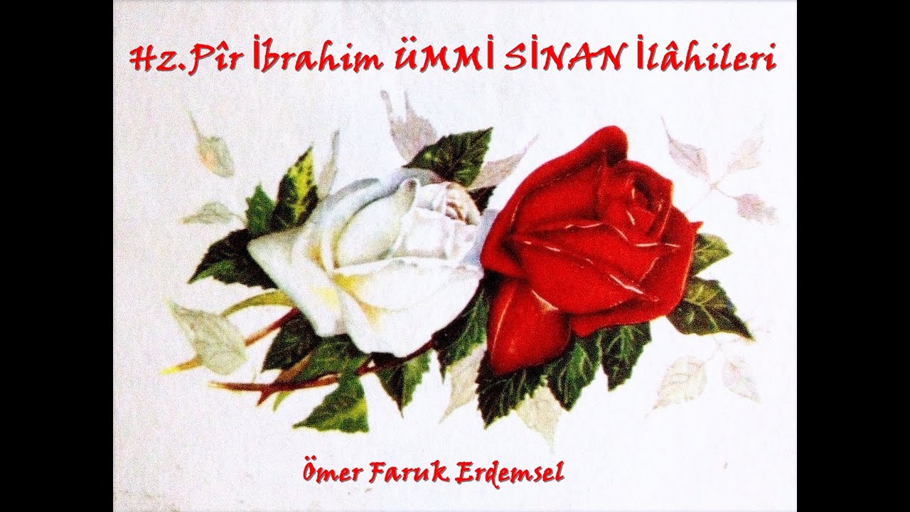 Hz.Pîr İbrâhim ÜMMİ SİNAN İlâhileri / Aşkın Nefesi / Ömer Faruk ...