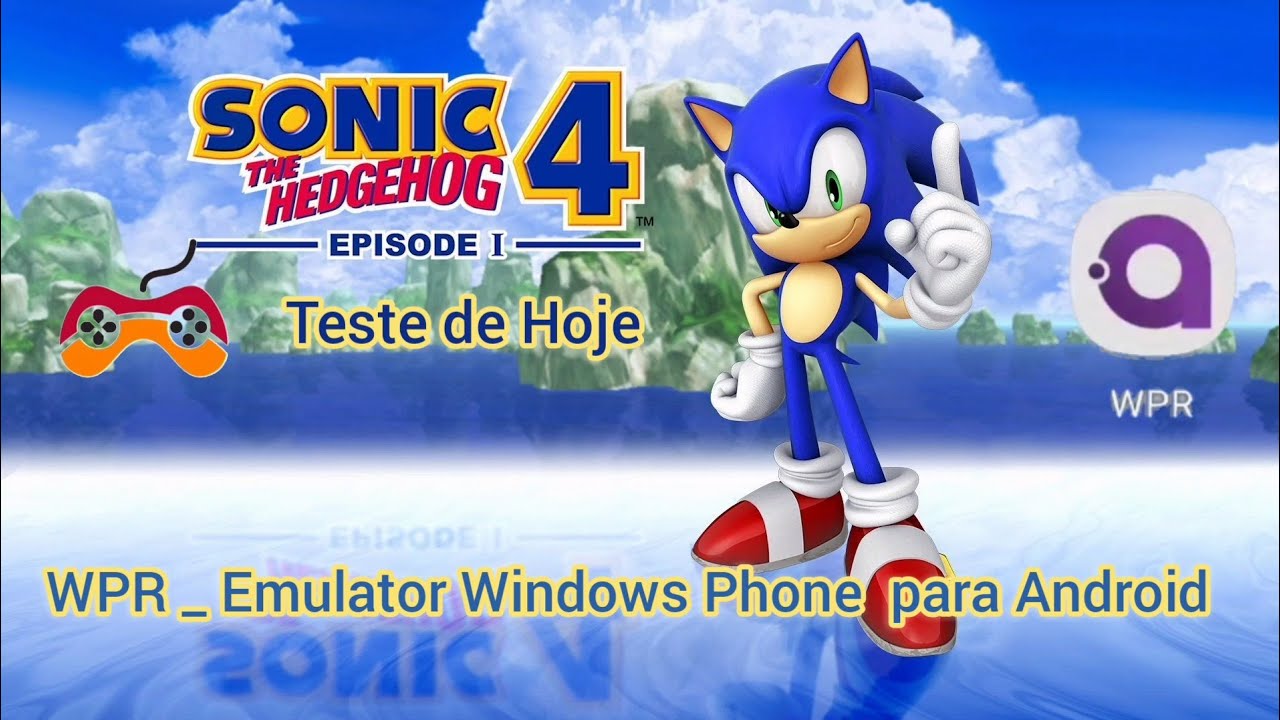 WPR Emulator Windows Phone para Android. Teste de Hoje. Sonic 4 Episode ...