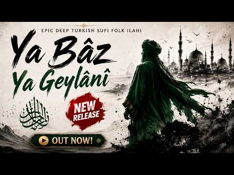 Ya Bâz Ya Geylânî | Epic Deep Turkish Sufi Folk Ilahi (AI)