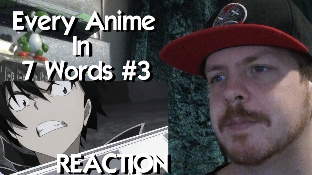 EVERY ANIME IN 7 WORDS 3 Reaction - YouTube