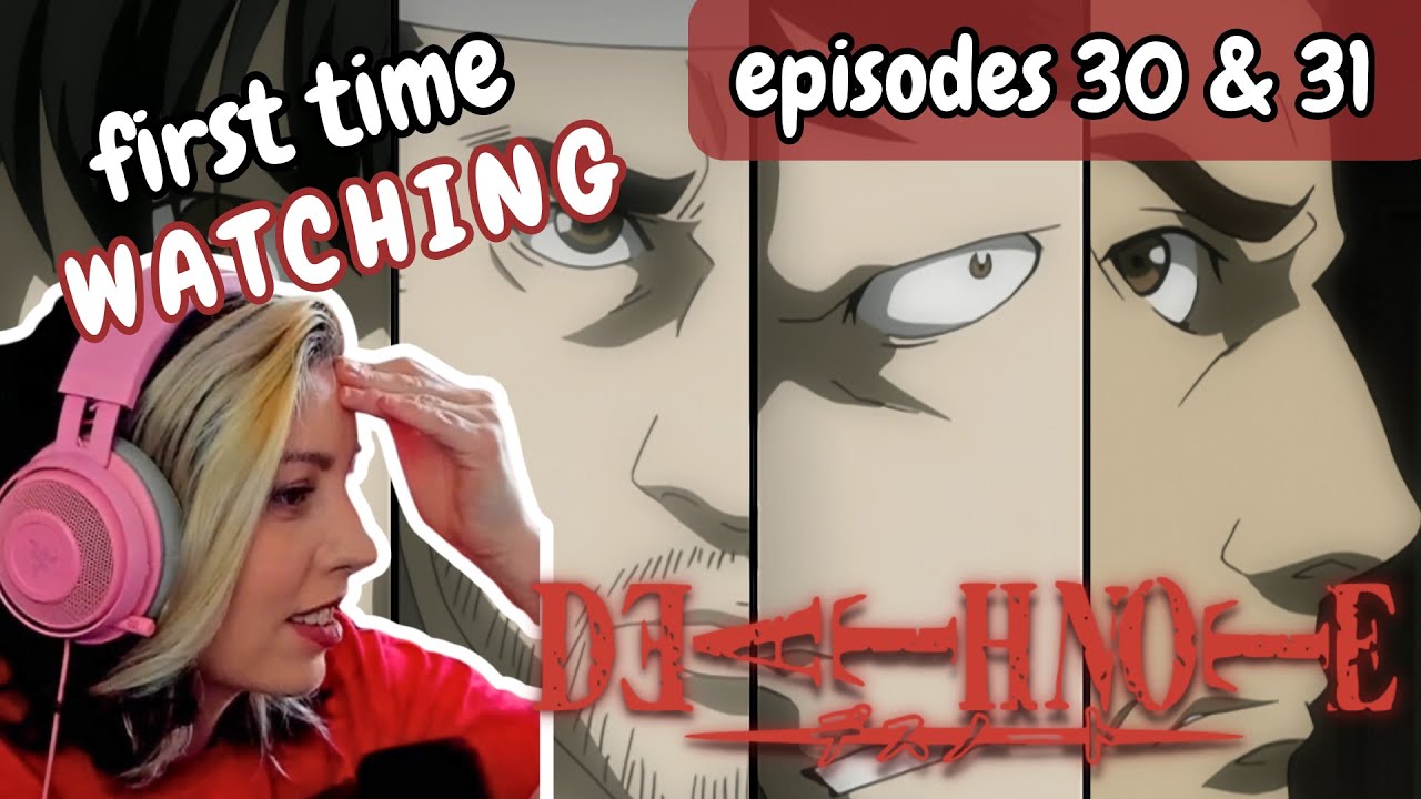 FIRST TIME WATCHING!! Death Note Reaction - Episodes 30 & 31 - YouTube