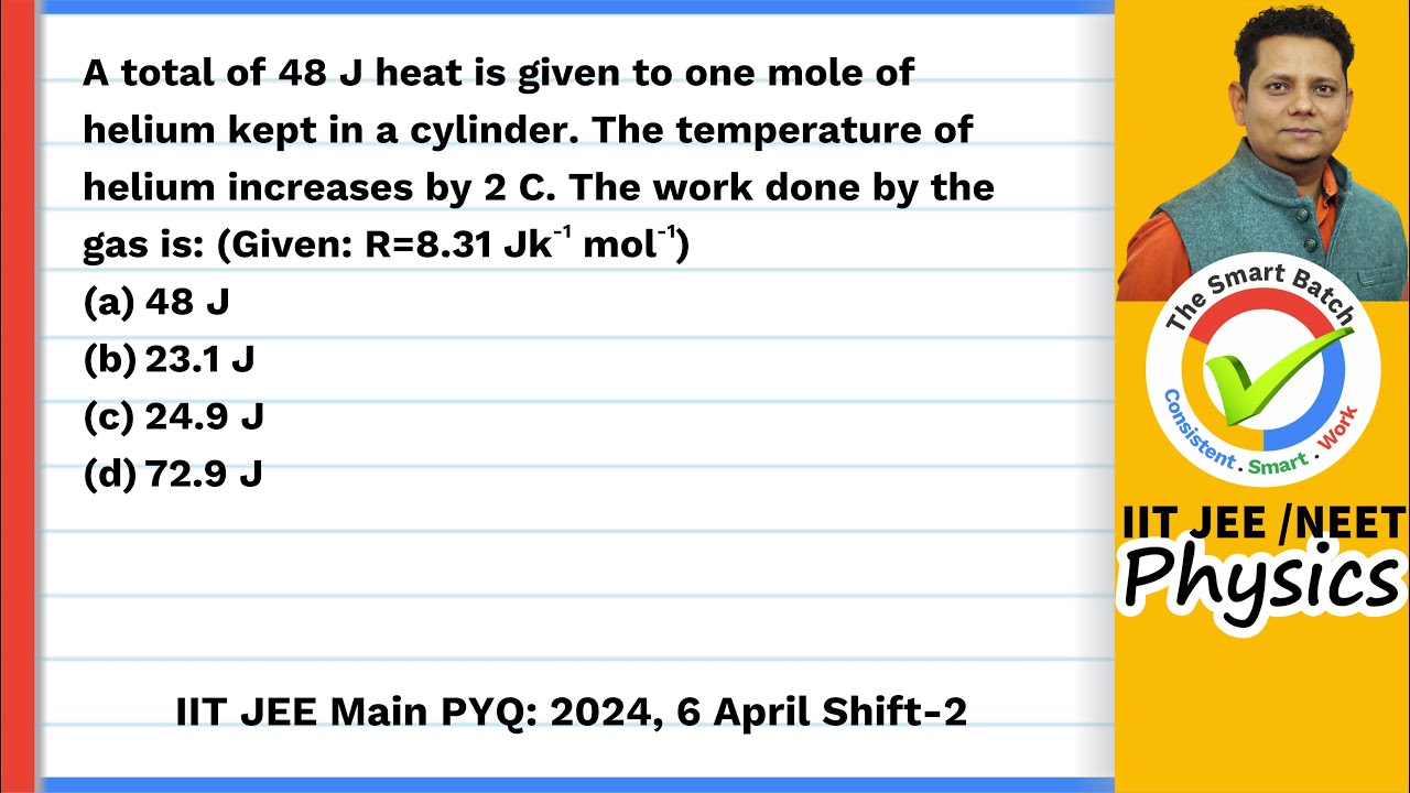 A total of 48 J heat is given to one mole of helium kept in a cylinder ...