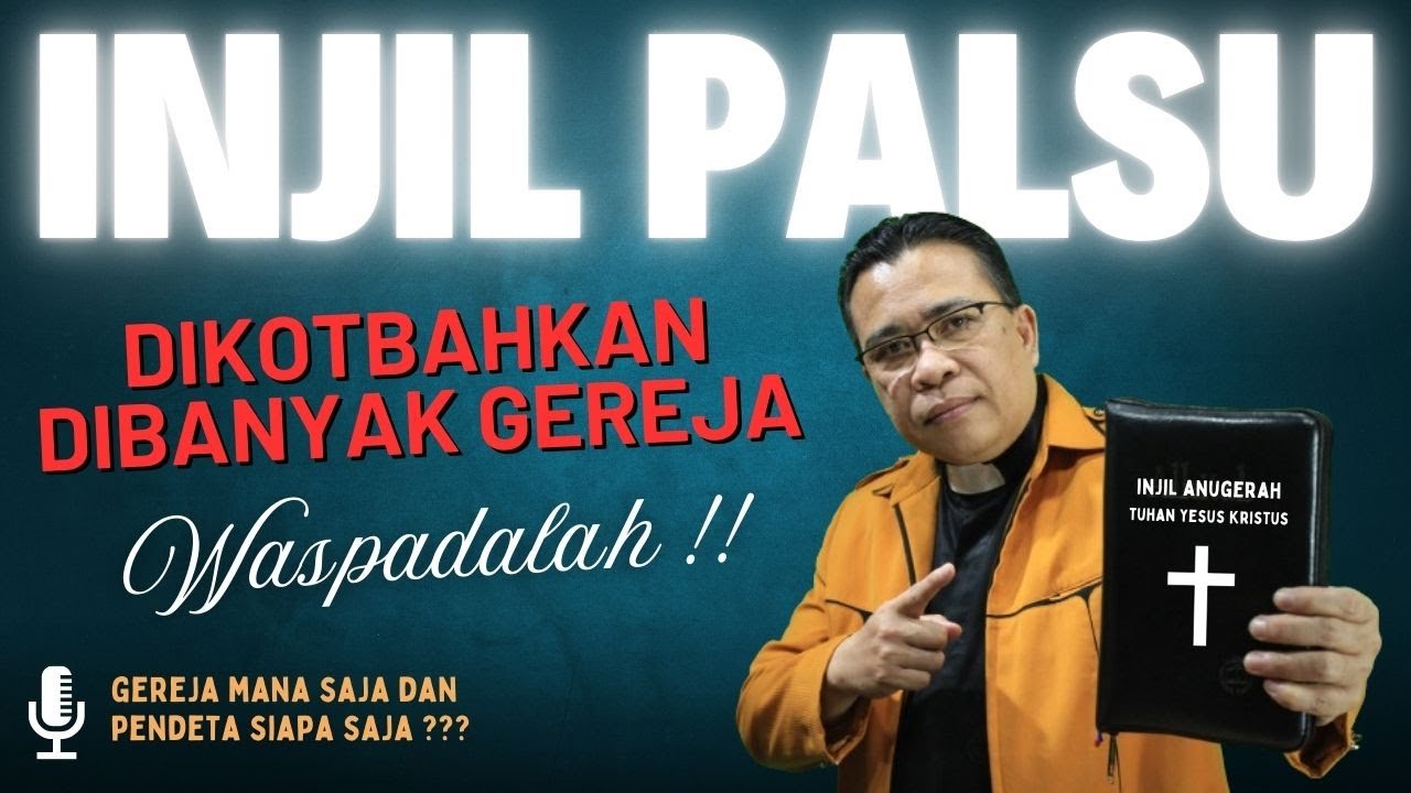 WASPADAI PEMBERITAAN INJIL PALSU DI GEREJAMU !? - YouTube