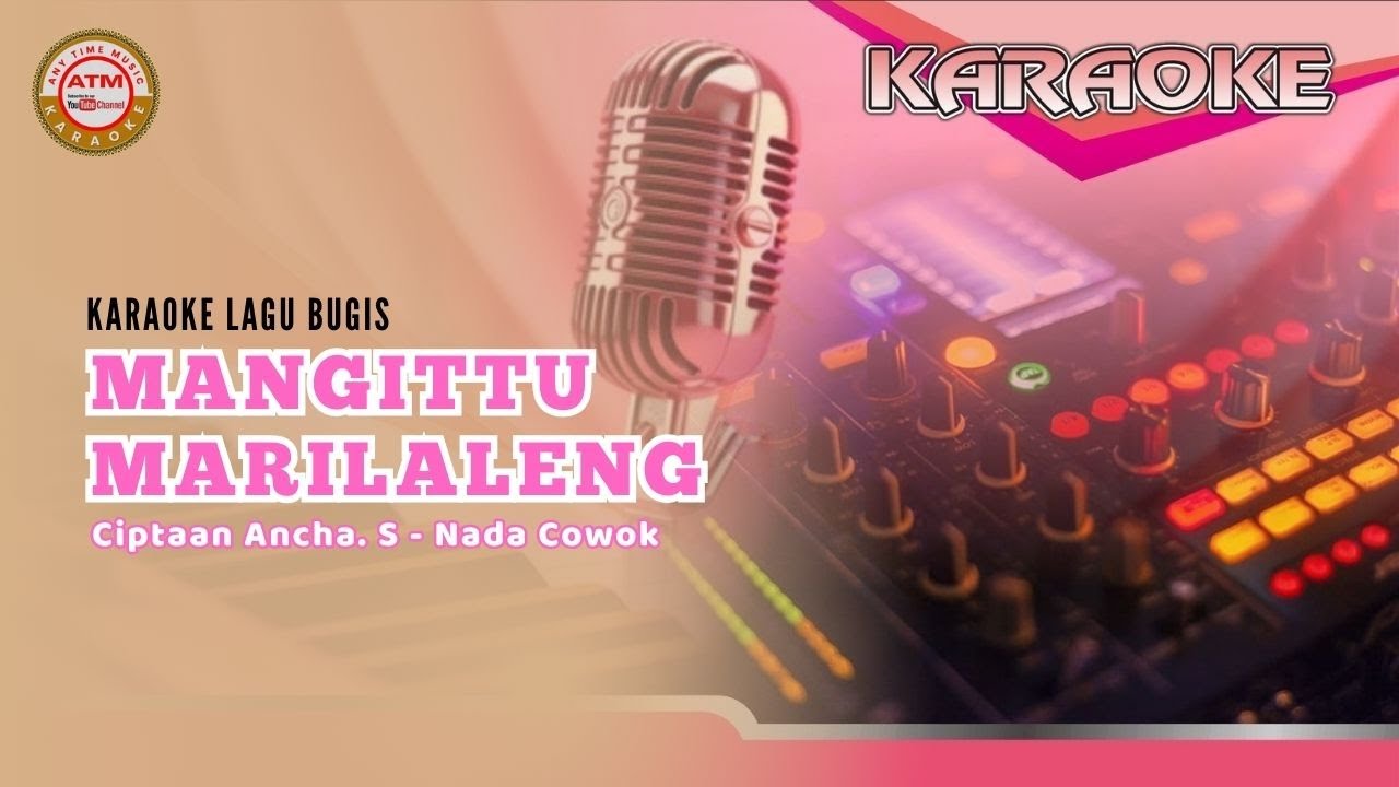 Karaoke Bugis Mangittu Marilaleng Ciptaan Ancha. S Nada Cowok Versi ...