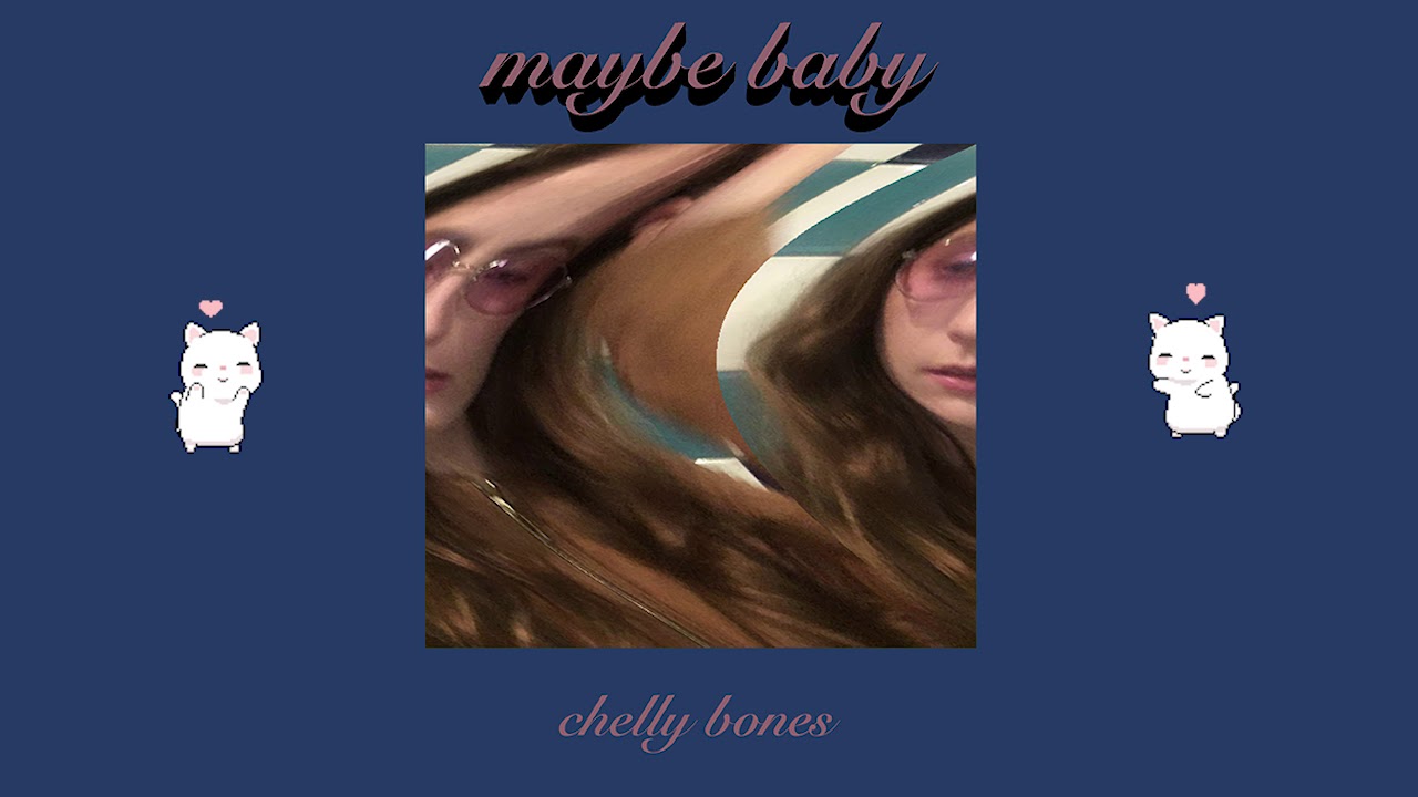 Chelly Bones - Maybe Baby - YouTube