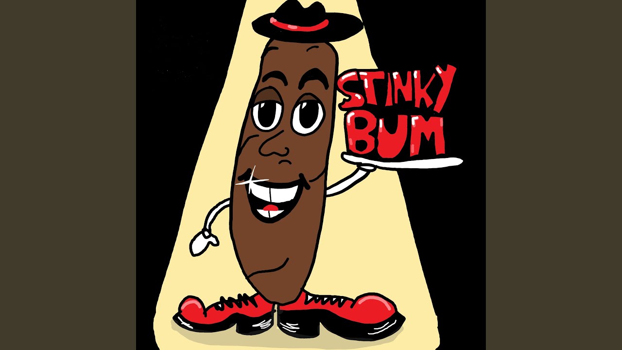 Stinky Bum - YouTube Music