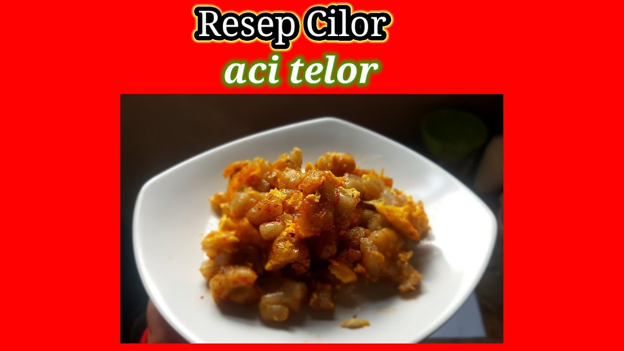RESEP CILOR - ACI TELOR │ resep simple - YouTube
